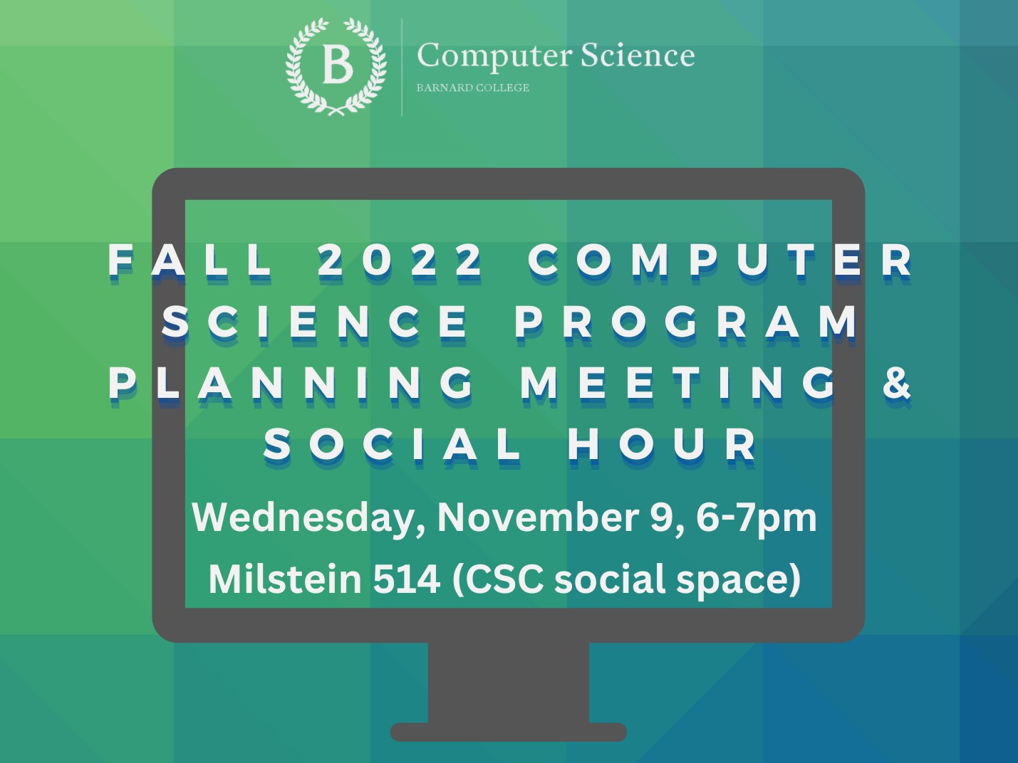 Fall 2022 Computer Science Program Planning Meeting & Social Hour | Barnard College